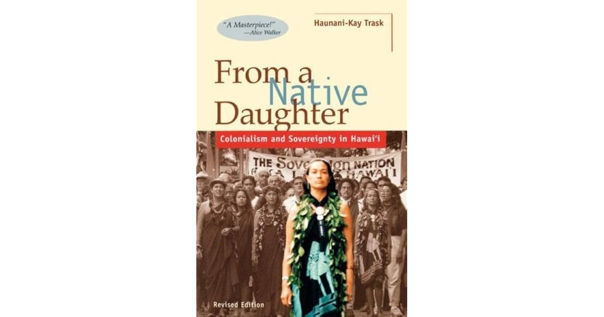 From a Native Daughter: Colonialism and Sovereignty in Hawai'i by ...