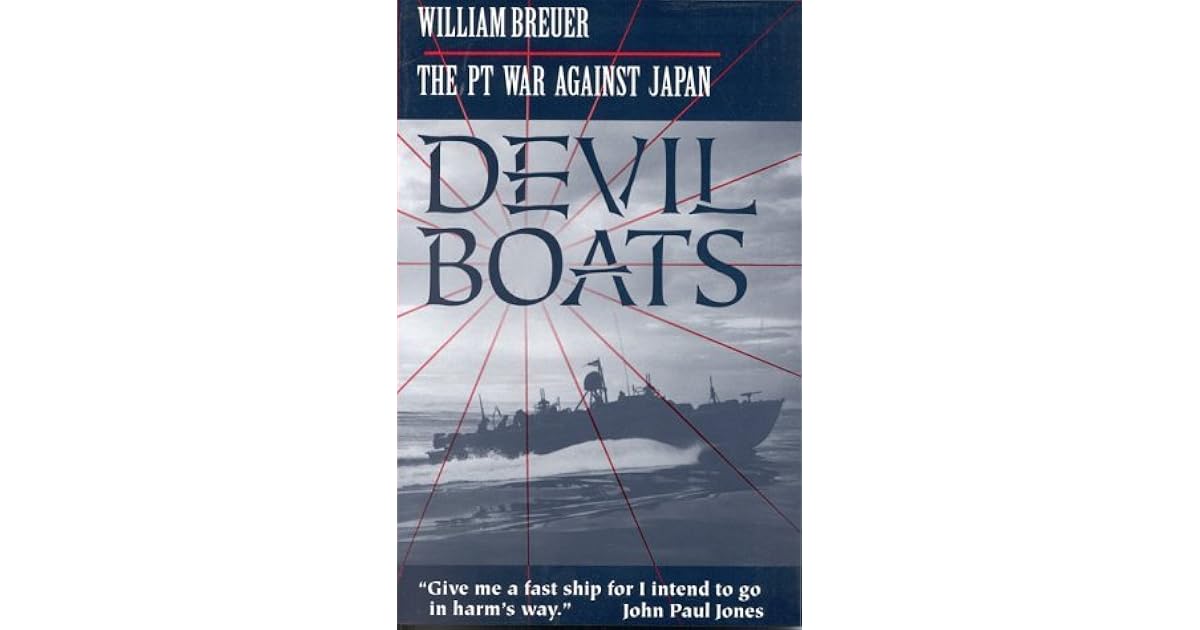 Devil Boats: The PT War Against Japan by William B. Breuer