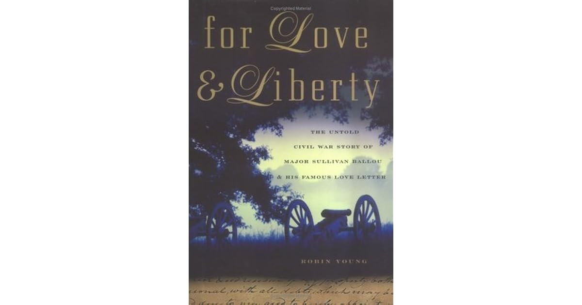For Love and Liberty: The Untold Civil War Story of Major Sullivan ...