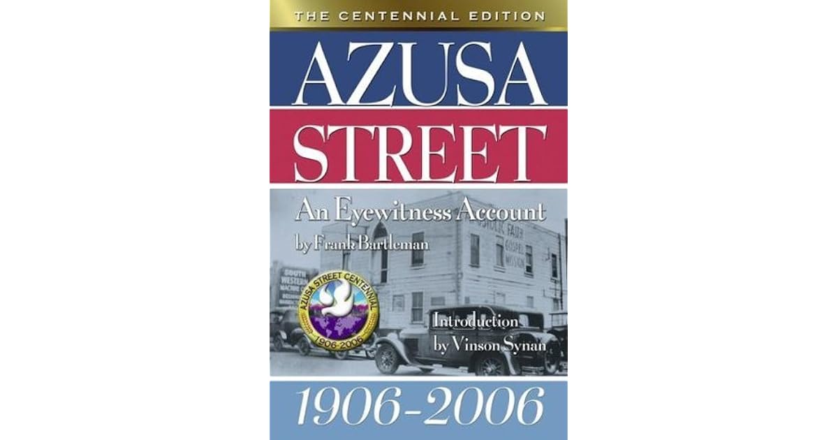 Azusa Street the Centennial Edition by Frank Bartleman