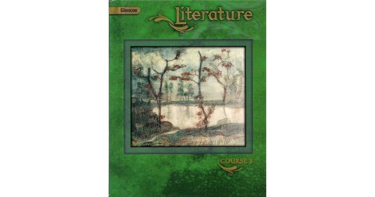 Glencoe Literature; Course 3 Student Edition by Glencoe / McGraw-Hill