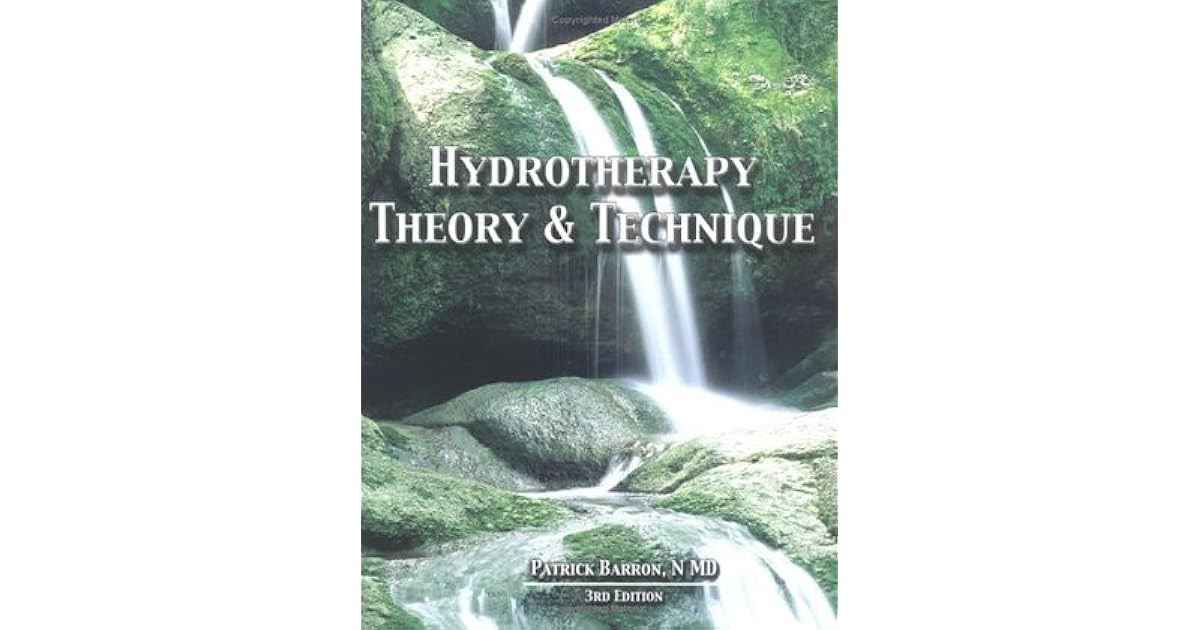 Hydrotherapy Theory and Technique by Patrick Barron