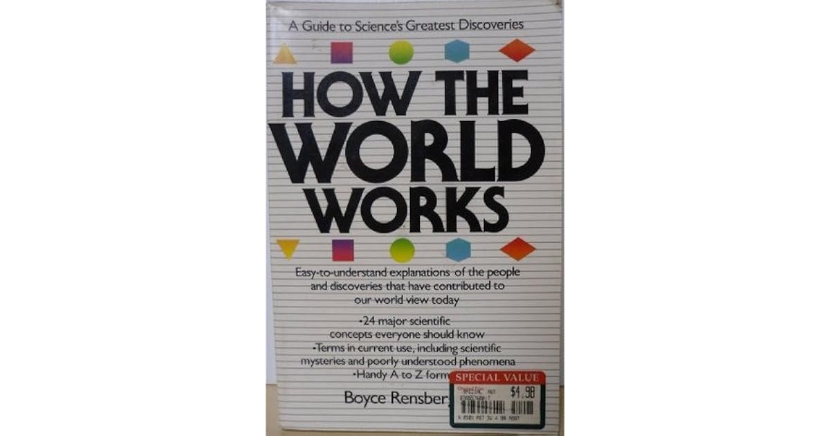How the World Works: A Guide to Science's Greatest Discoveries by Boyce ...