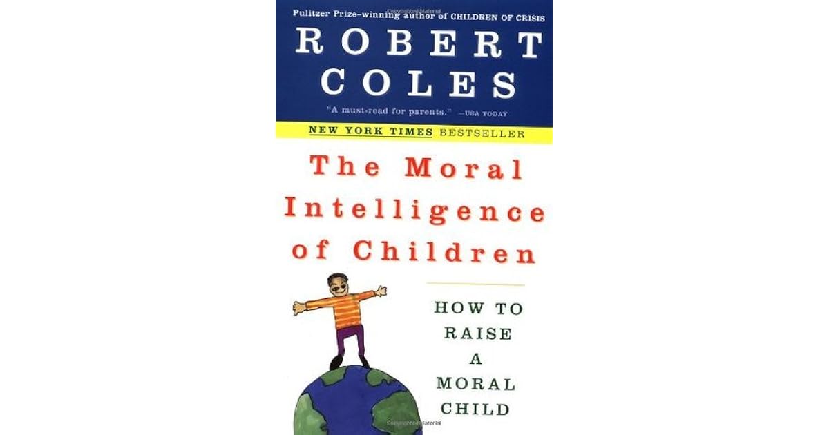 The Moral Intelligence of Children: How to Raise a Moral Child by ...