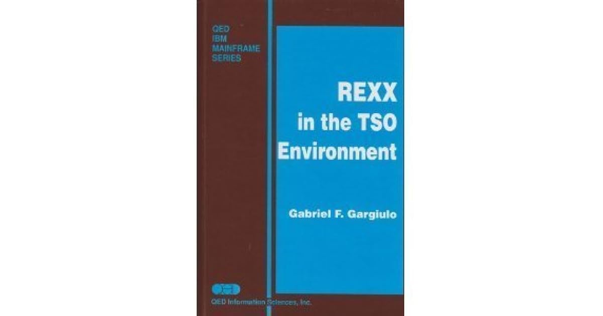 REXX in the TSO Environment by Gabriel F. Gargiulo