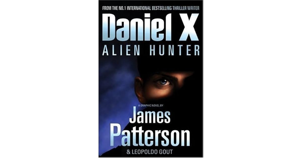 Daniel X: Alien Hunter by James Patterson