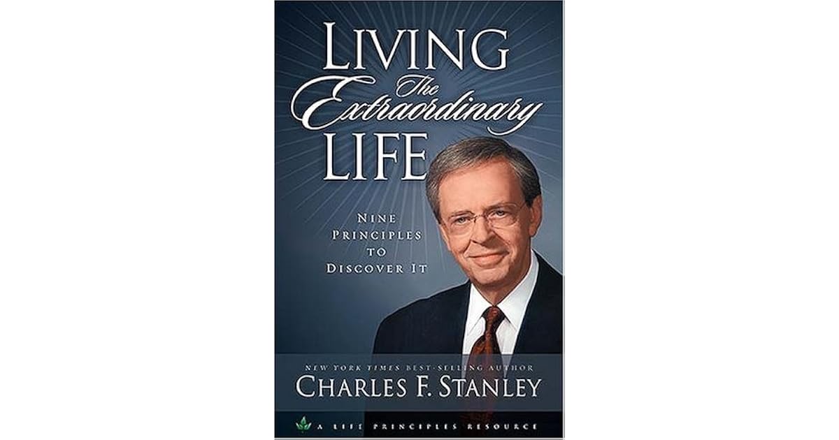 Living the Extraordinary Life: Nine Principles to Discover It by ...