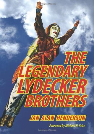 The Legendary Lydecker Brothers by Jan Alan Henderson