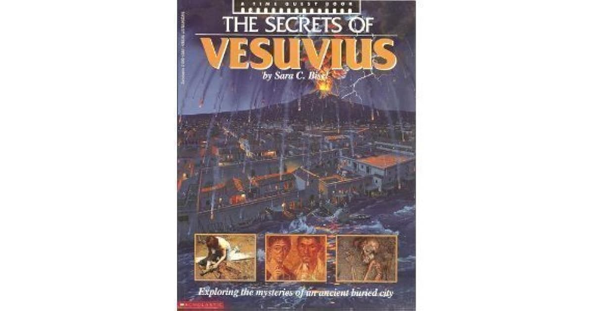 Secrets of Vesuvius: Exploring the Mysteries of an Ancient Buried City ...
