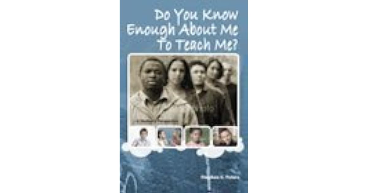Do You Know Enough about Me to Teach Me: A Student's Perspective by ...