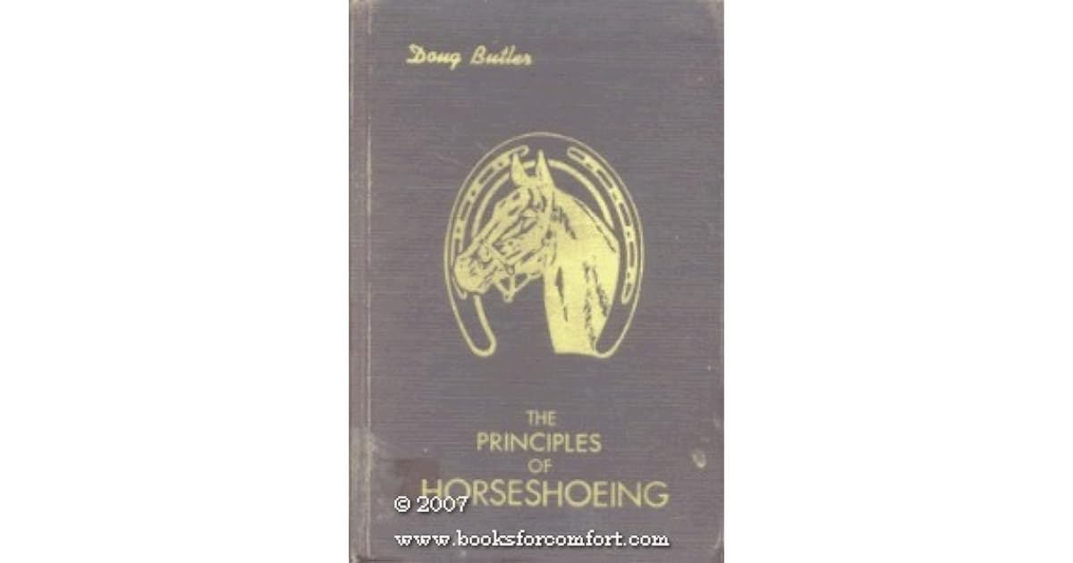 Principles of Horseshoeing: A Manual for Horseshoers by Doug Butler