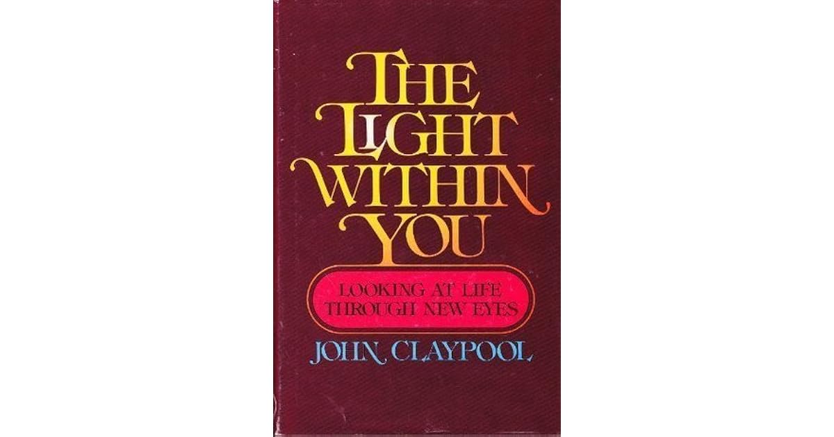 The Light Within You by John Claypool