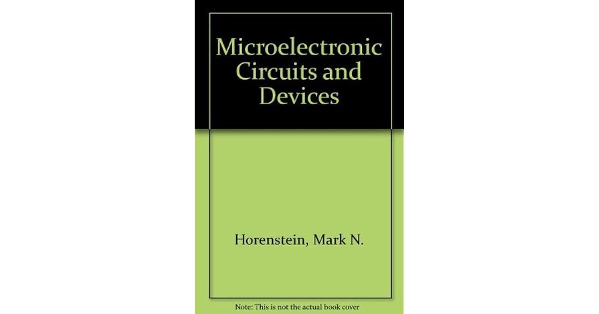 Microelectronic Circuits and Devices by Mark N. Horenstein