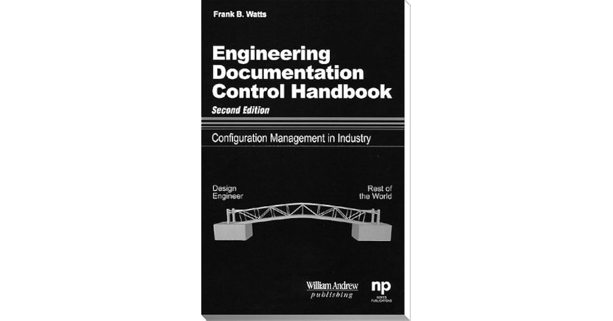 Engineering Documentation Control Handbook: Configuration Management in ...