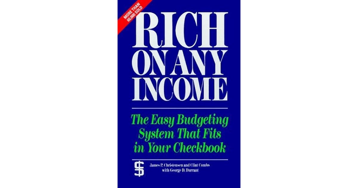 Rich on Any Income: The Easy Budgeting System That Fits in Your ...