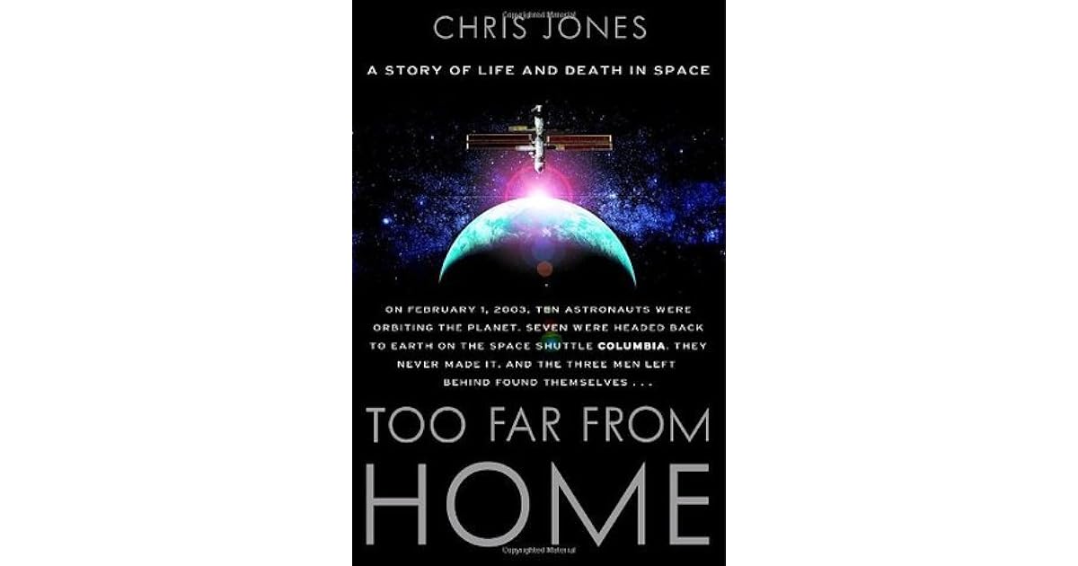 Too Far From Home A Story Of Life And Death In Space By Chris Jones too-far-from-home-a-story-of-life-and-death-in-space-by-chris-jones