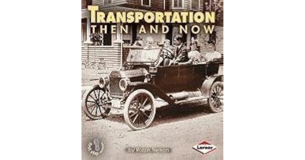 Transportation Then and Now by Robin Nelson