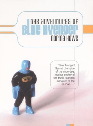 The Adventures of Blue Avenger (Blue Avenger, #1) by Norma Howe