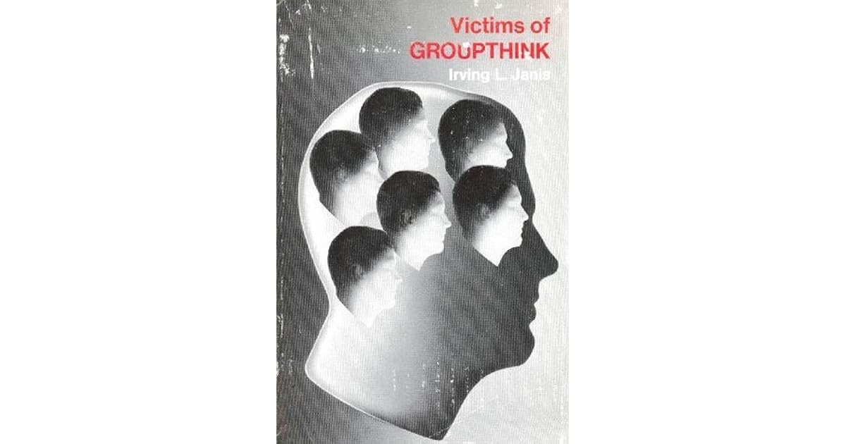 Victims of Groupthink: A Psychological Study of Foreign-Policy ...