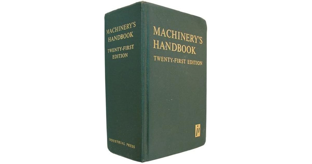 Machinery's Handbook: A Reference book for the Mechanical Engineer ...
