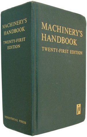 Machinery's Handbook: A Reference book for the Mechanical Engineer ...