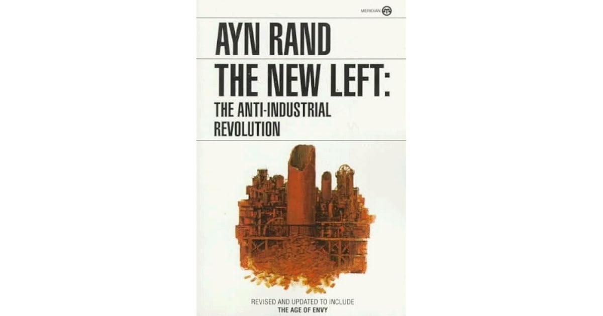 The New Left: The Anti-Industrial Revolution by Ayn Rand