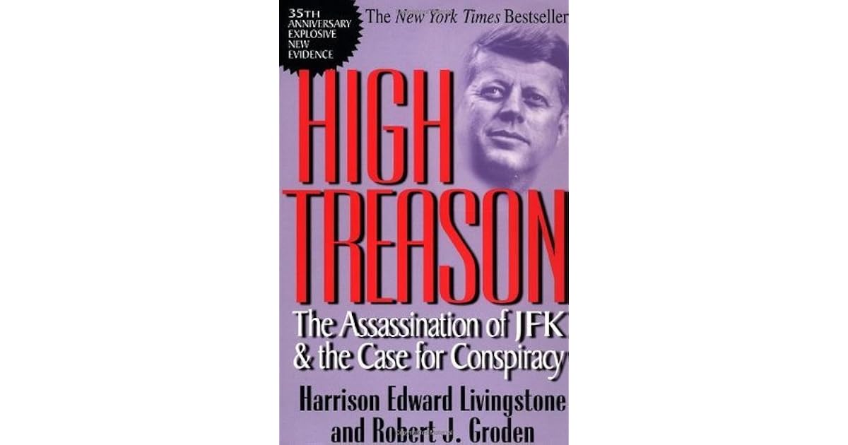 High Treason: The Assassination of JFK & the Case for Conspiracy by ...