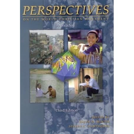 Perspectives on the World Christian Movement: Reader by Ralph D. Winter ...