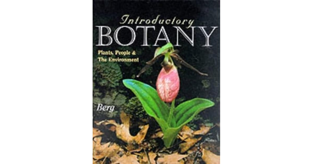 Introductory Botany: Plants, People, and the Environment by Linda R. Berg