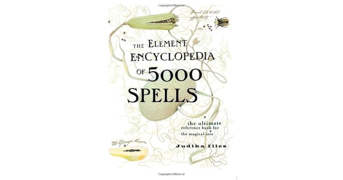 The Element Encyclopedia of 5000 Spells: The Ultimate Reference Book ...