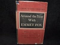 Around the Year with Emmet Fox: A Book of Daily Readings by Emmet Fox