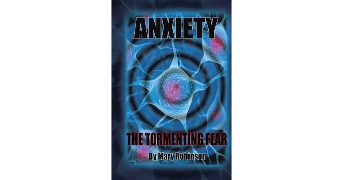 Anxiety The Tormenting Fear by Mary Robinson