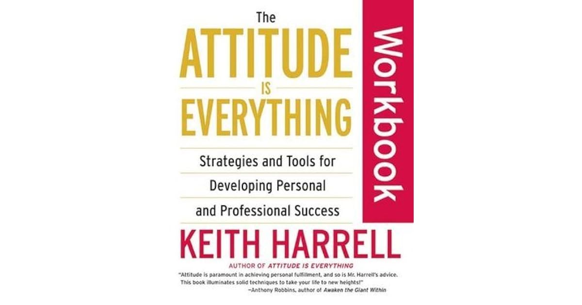 The Attitude Is Everything Workbook by Keith Harrell