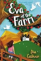 Eva of the Farm by Dia Calhoun