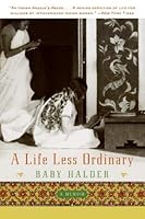 A Life Less Ordinary: A Memoir by Baby Halder