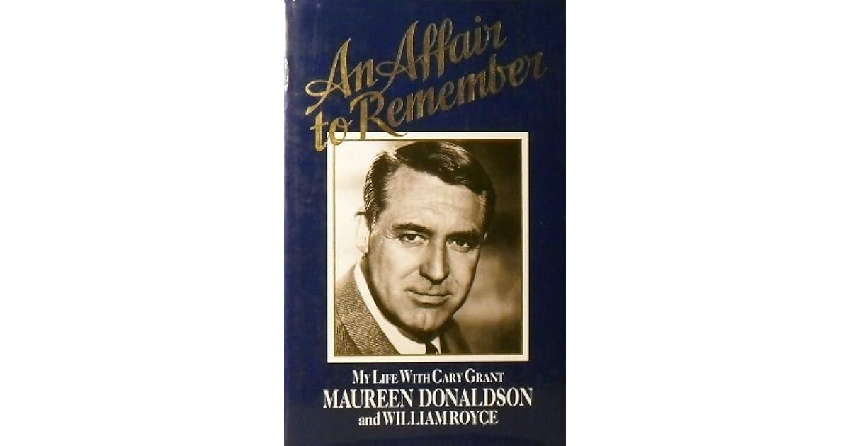 An Affair To Remember: My Life With Cary Grant by Maureen Donaldson