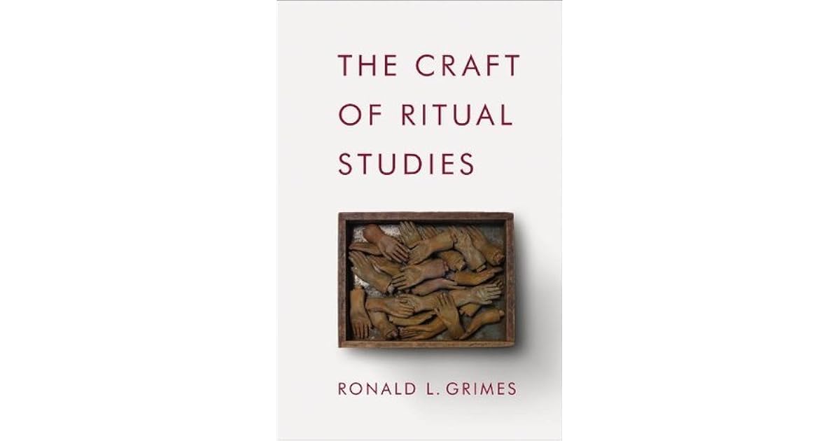 The Craft of Ritual Studies by Ronald L. Grimes