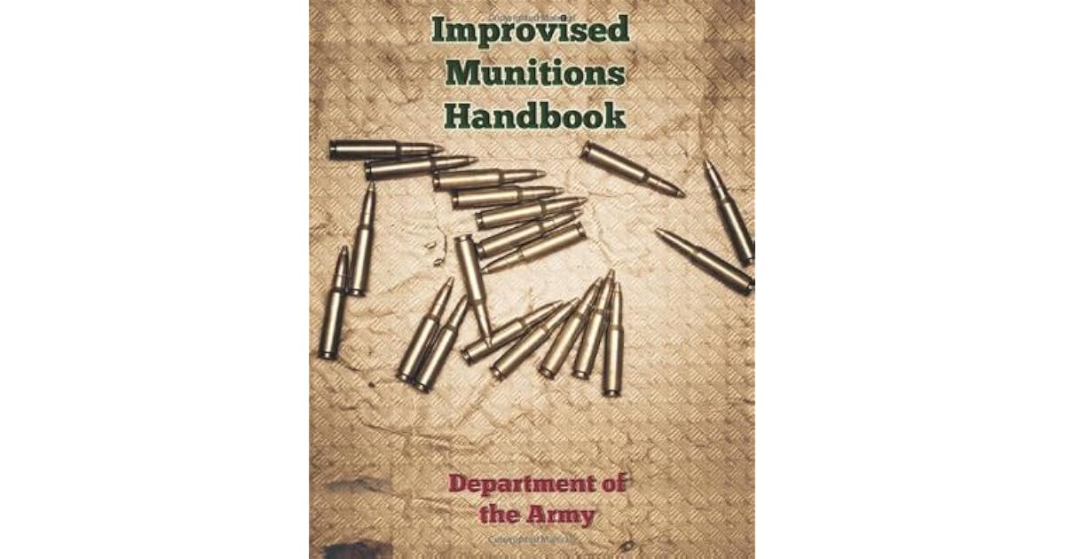 Improvised Munitions Handbook by U.S. Department of the Army