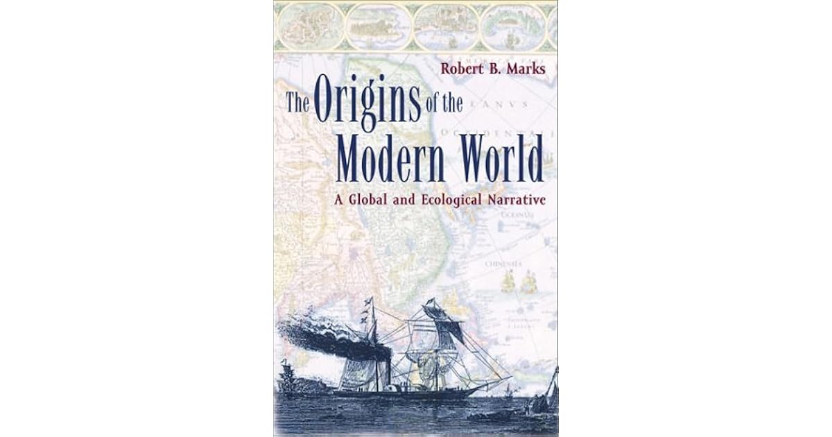 The Origins of the Modern World: A Global and Ecological Narrative by ...
