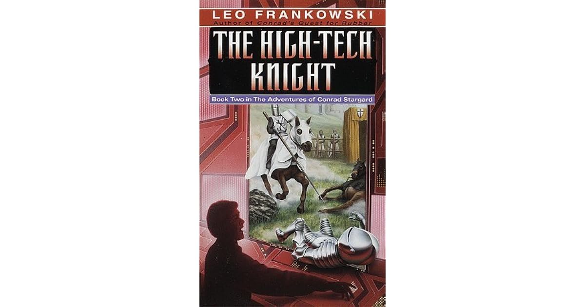 The High-Tech Knight (Conrad Stargard, #2) by Leo Frankowski