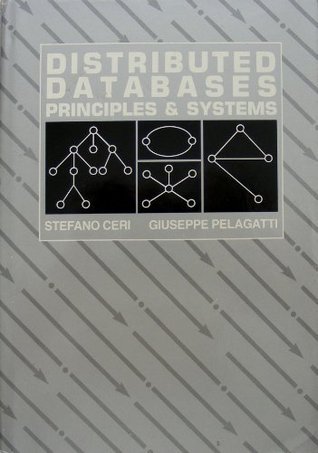 Distributed Databases: Principles and Systems by Stefano Ceri