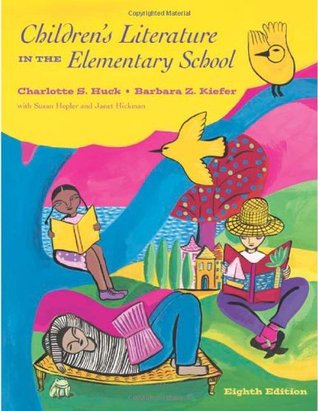 Children's Literature in the Elementary School by Charlotte S. Huck