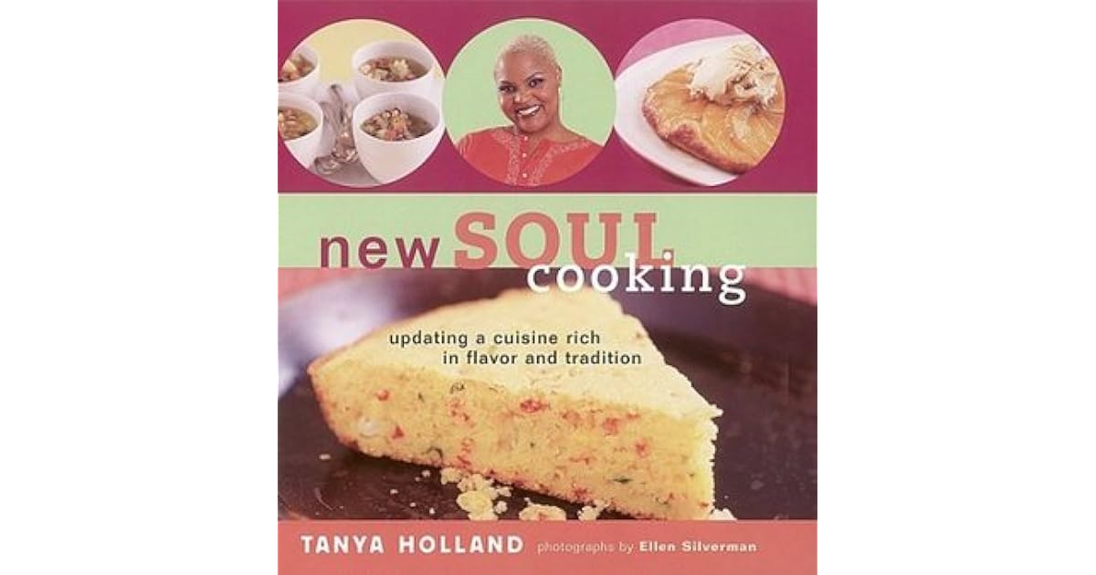 New Soul Cooking: Updating a Cuisine Rich in Flavor and Tradition by ...