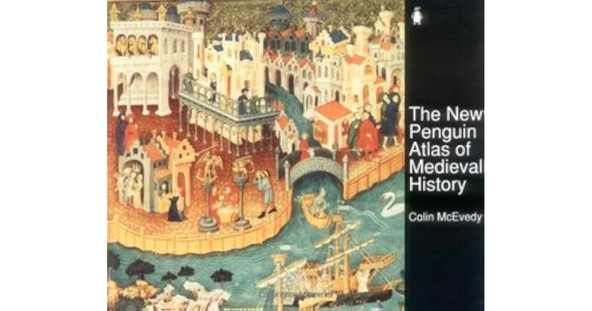 The New Penguin Atlas of Medieval History by Colin McEvedy