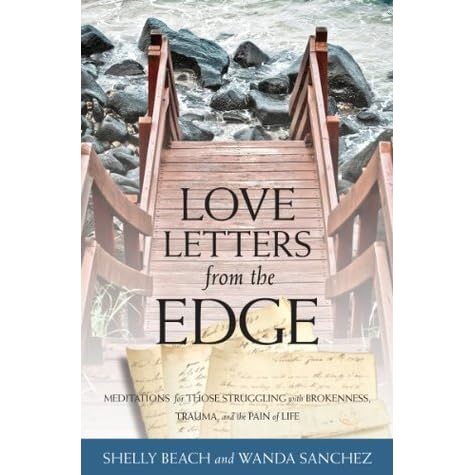 Love Letters from the Edge: Meditations for Those Struggling with ...