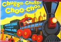 Chugga-Chugga Choo-Choo by Kevin Lewis