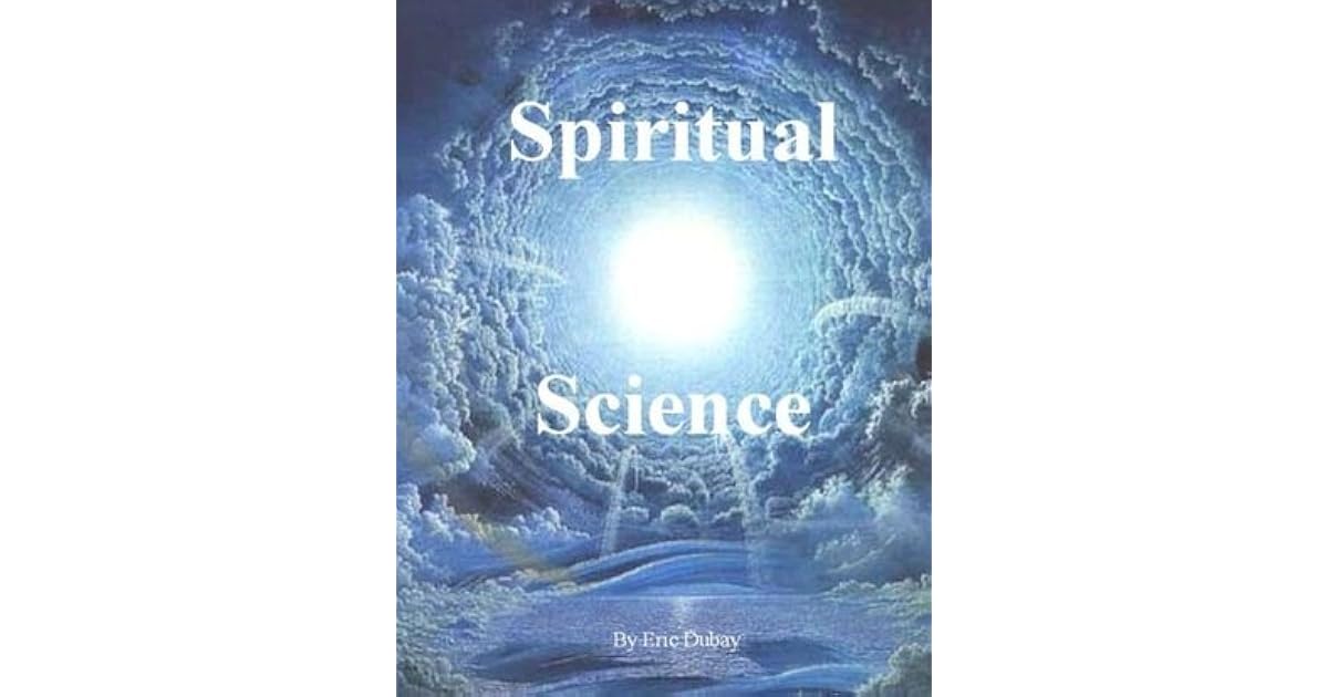 Spiritual Science by Eric Dubay