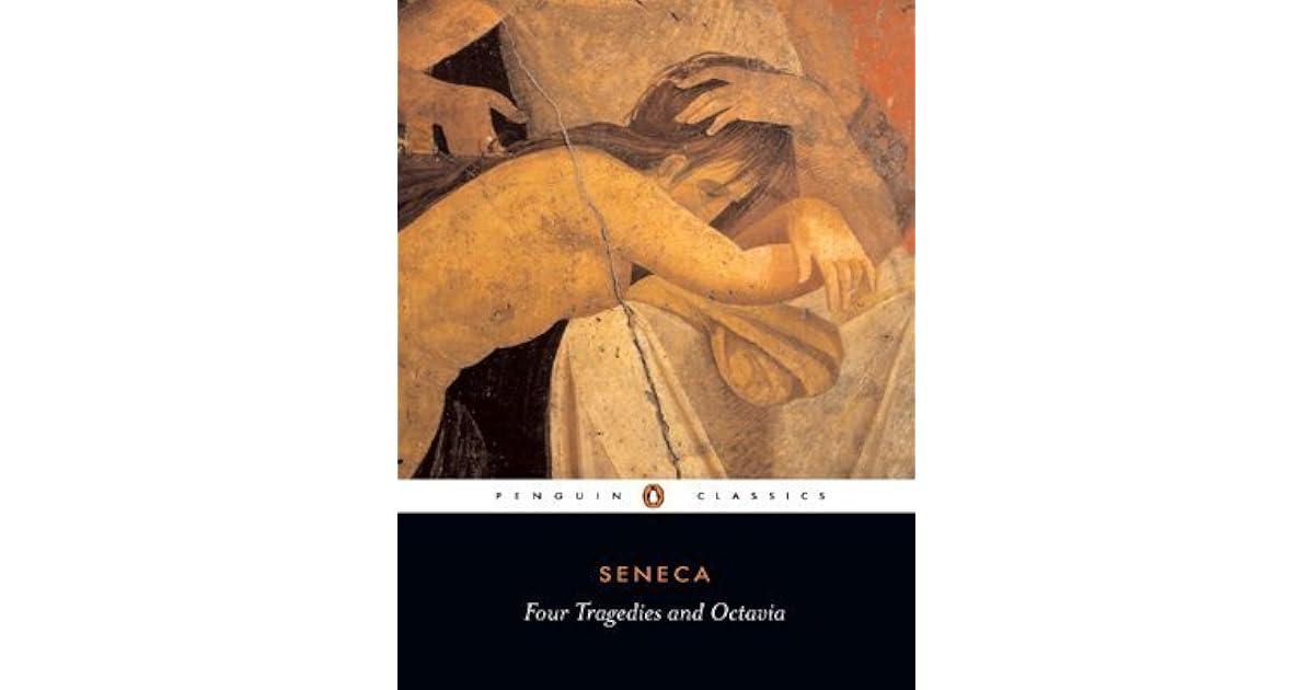 Four Tragedies and Octavia by Seneca