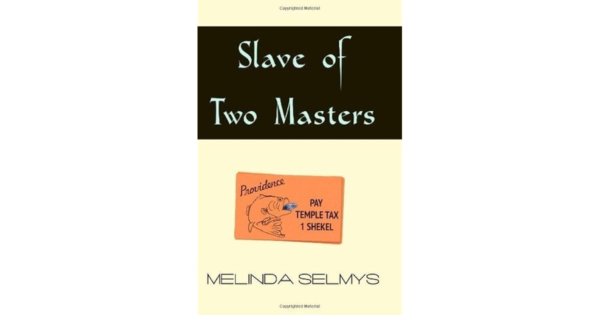 Slave of Two Masters by Melinda Selmys