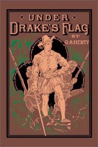 Under Drake's Flag by G.A. Henty